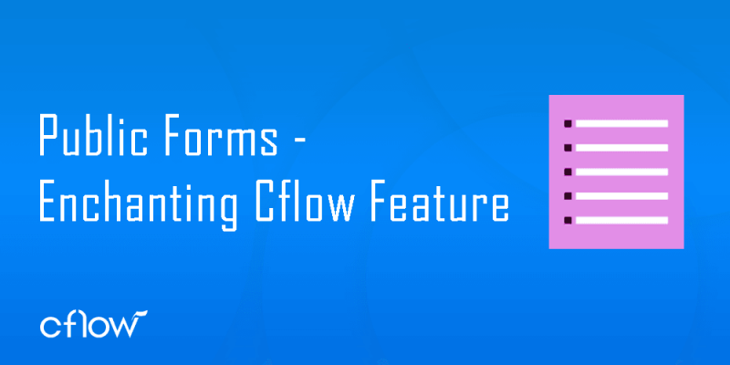 Public Form | Enchanting Cflow Feature | Cflow BPM Software - Cflow UK