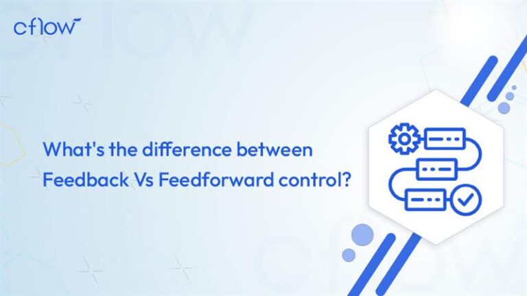 What's the difference between Feedback Vs Feedforward control? - Cflow UK