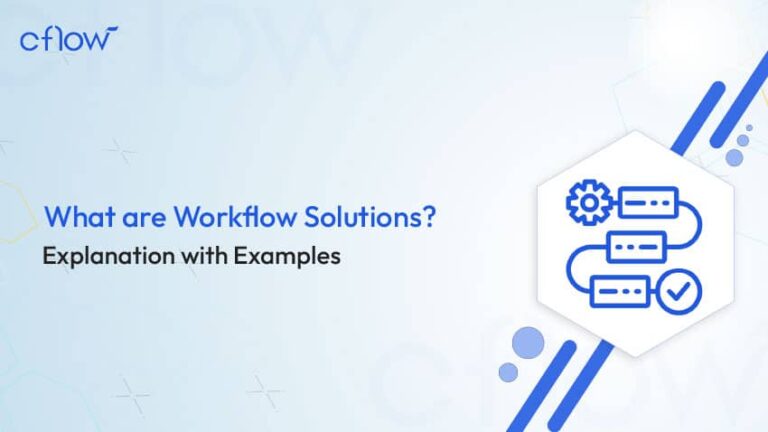 What Are Workflow Solutions Explanation With Examples Cflow Uk