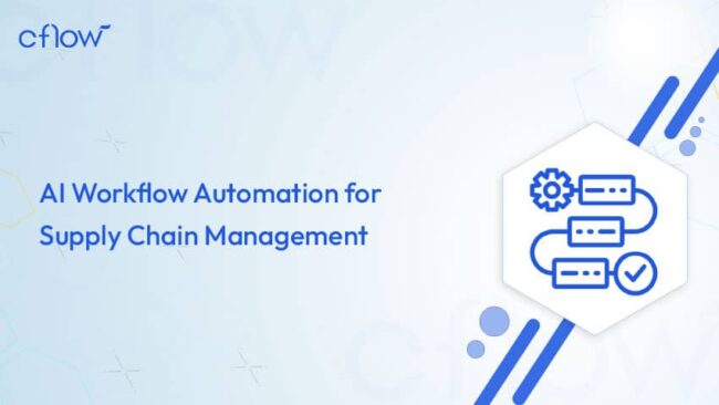 AI Workflow Automation for Supply Chain Management - Cflow UK