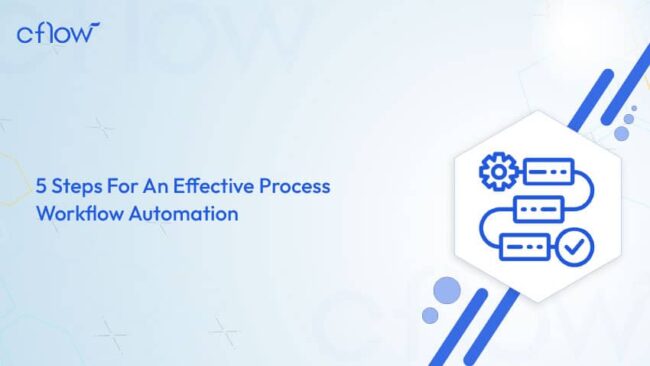 5 Steps For An Effective Workflow Automation Process Flow | Cflow UK