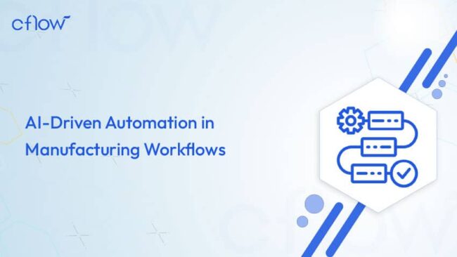 Ai Driven Manufacturing Workflow Automation Cflow Uk