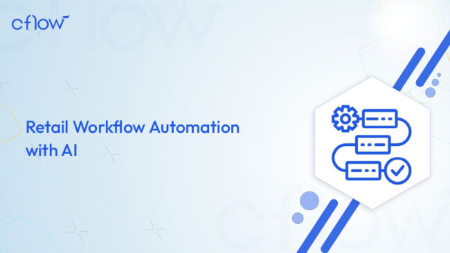 Retail Workflow Automation with AI - Complete Guide 2025 | Cflow UK